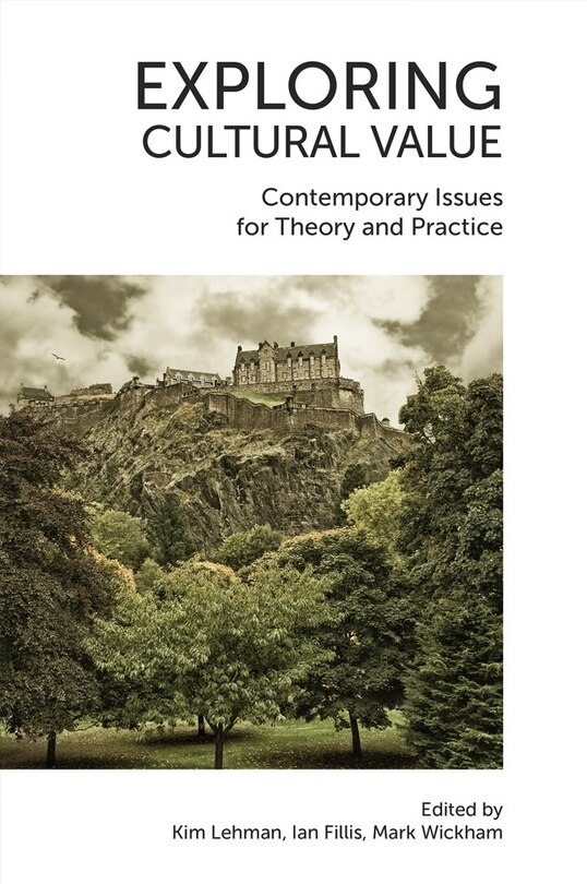 Exploring Cultural Value: Contemporary Issues for Theory and Practice ...