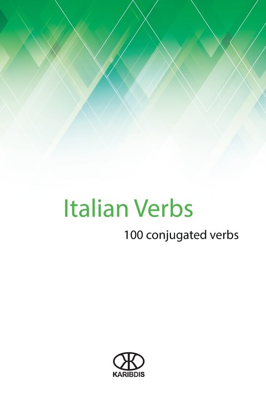 Italian Verbs: 100 Conjugated Verbs Book By Editorial Karibdis, ('tp ...