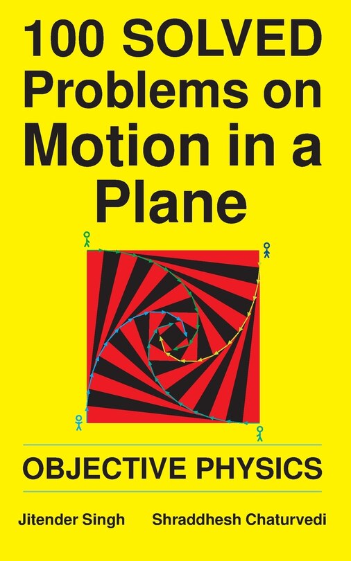 100 Solved Problems on Motion in a Plane: Objective Physics | Indigo