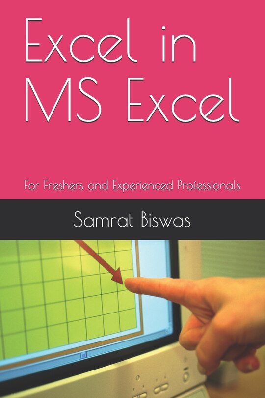 Excel In Ms Excel: For Freshers And Experienced Professionals Book By Samrat Biswas, ('tp') | Indigo