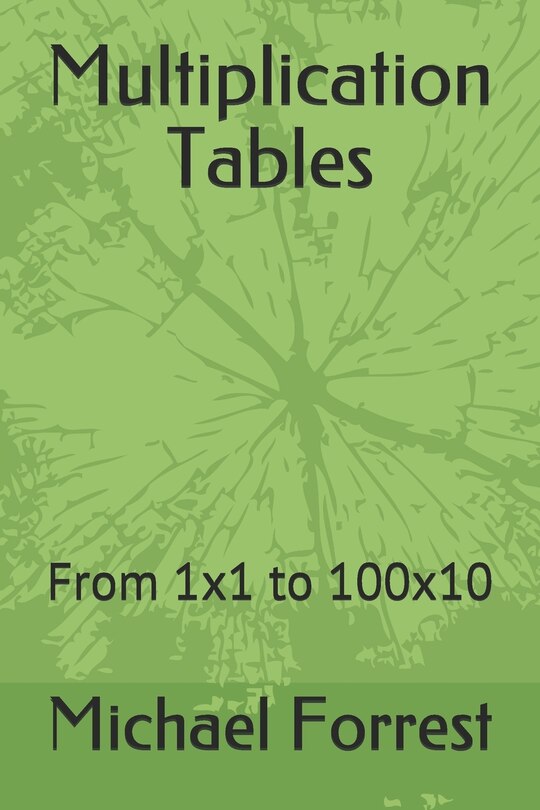 Multiplication Tables: From 1x1 To 100x10 Book By Michael Forrest, ('tp ...