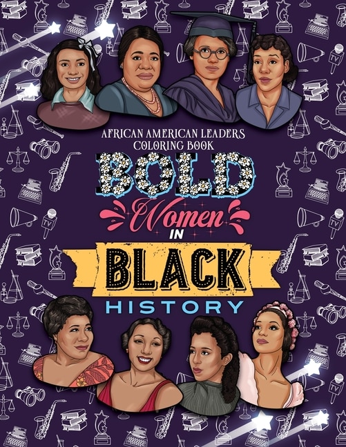 Bold Women in Black History: African American Leaders Coloring Book for ...