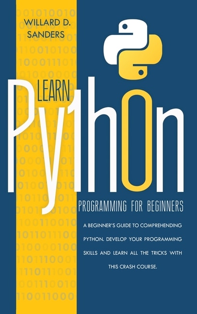 Learn Python Programming For Beginners A Beginners Guide