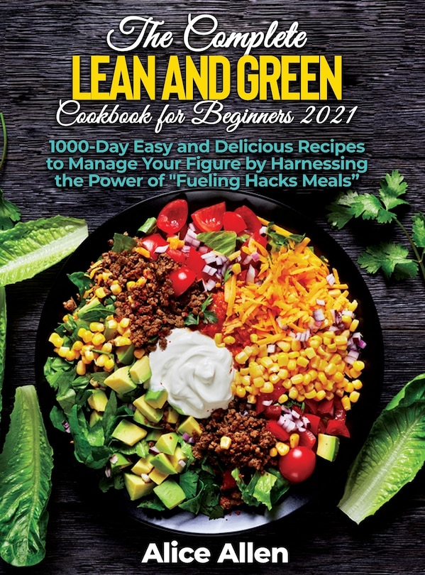The Complete Lean And Green Cookbook For Beginners: Delicious Recipes ...
