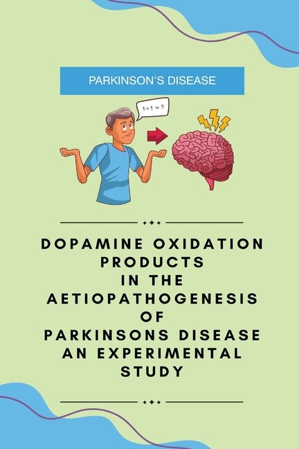 Dopamine oxidation products in the aetiopathogenesis of Parkinsons ...
