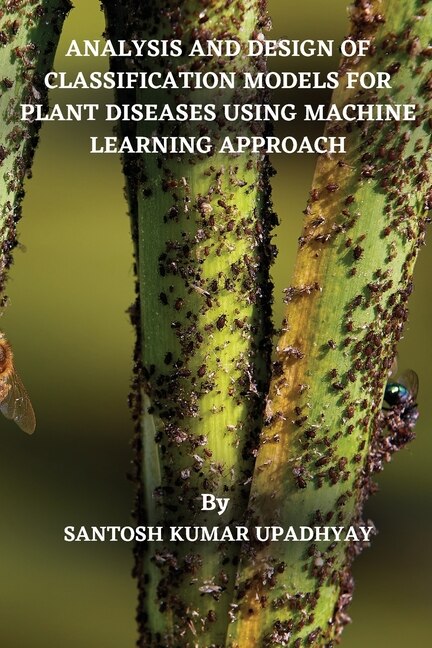 Analysis and Design of Classification Models for Plant Diseases Using ...