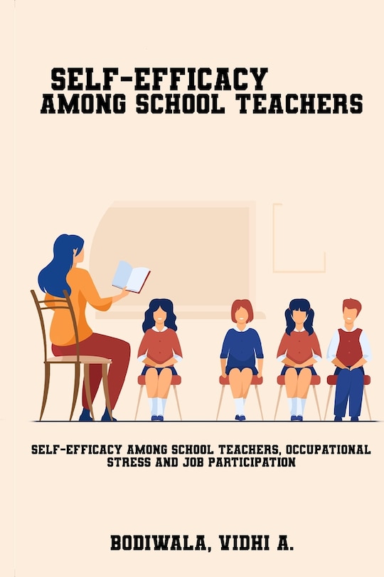 Self-efficacy Among School Teachers, Occupational Stress And Job ...