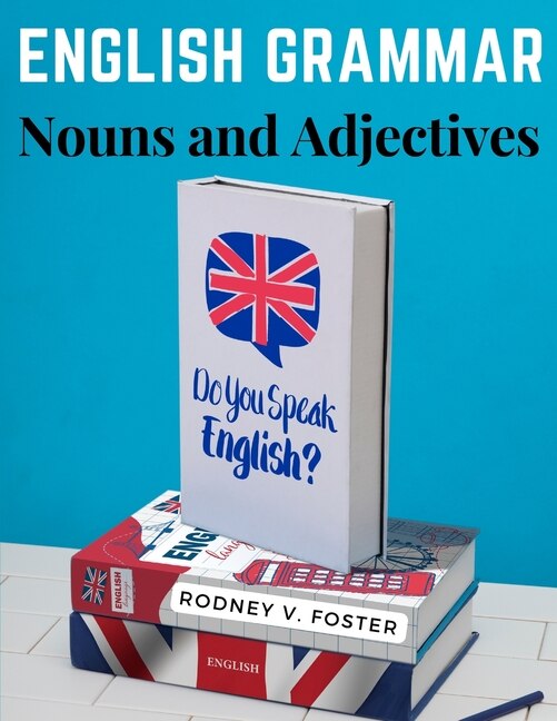 English Grammar: Nouns and Adjectives | Indigo