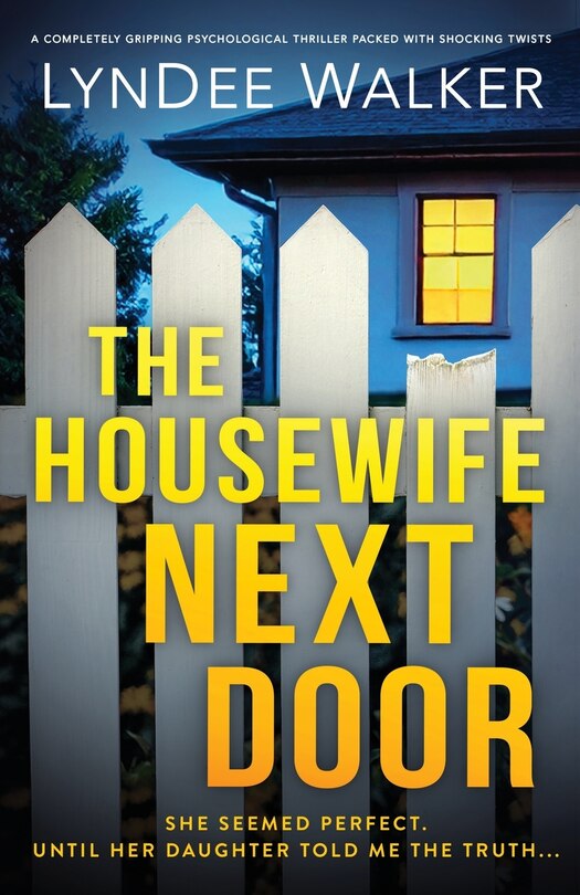 The Housewife Next Door: A Completely Gripping Psychological Thriller ...