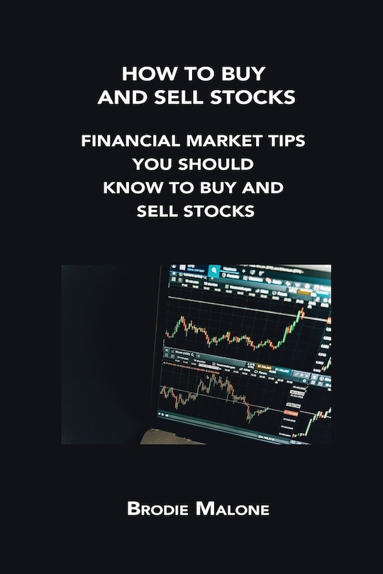 How To Buy And Sell Stocks: Financial Market Tips You Should Know To ...
