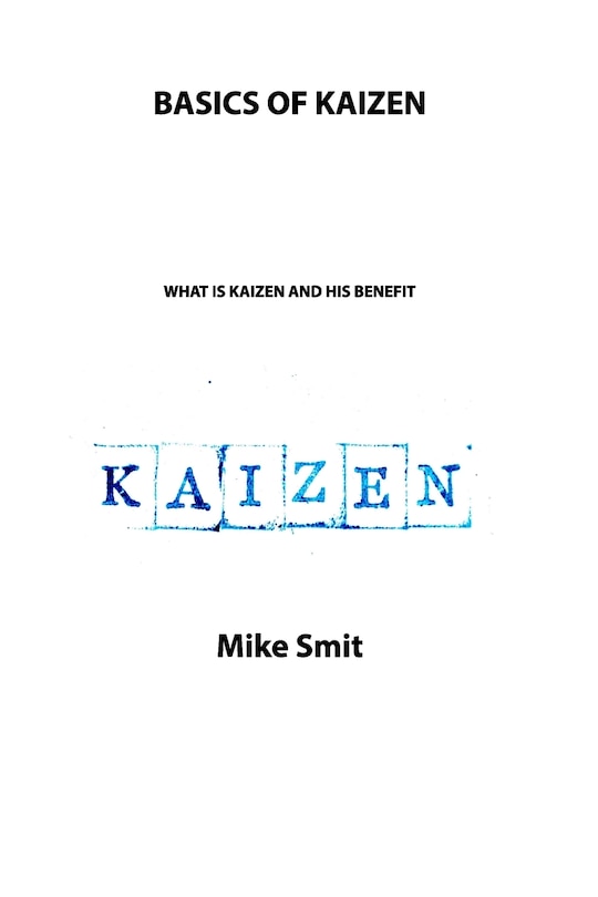 Basics Of Kaizen: What Is Kaizen And His Benefit Livre Par Mike Smit ...