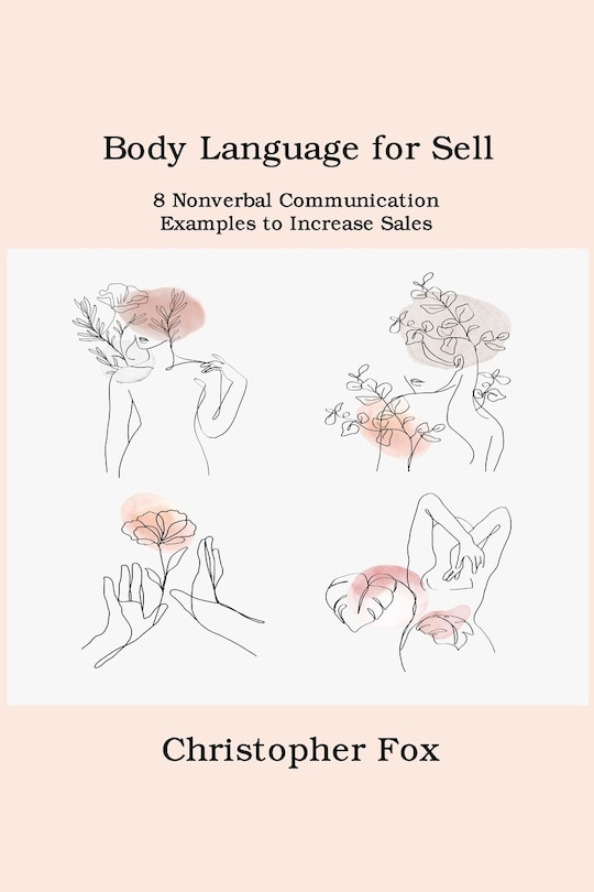 Body Language For Sell: 8 Nonverbal Communication Examples To Increase ...