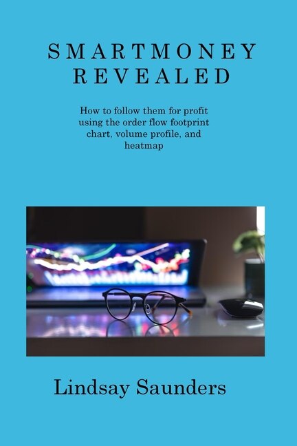 Smart Money Revealed: How to follow them for profit using the order ...
