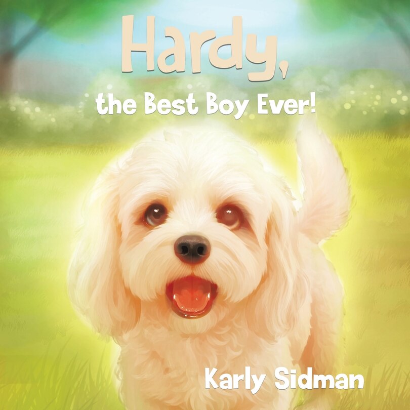Hardy, The Best Boy Ever! Book By Karly Sidman, ('tp') | Indigo