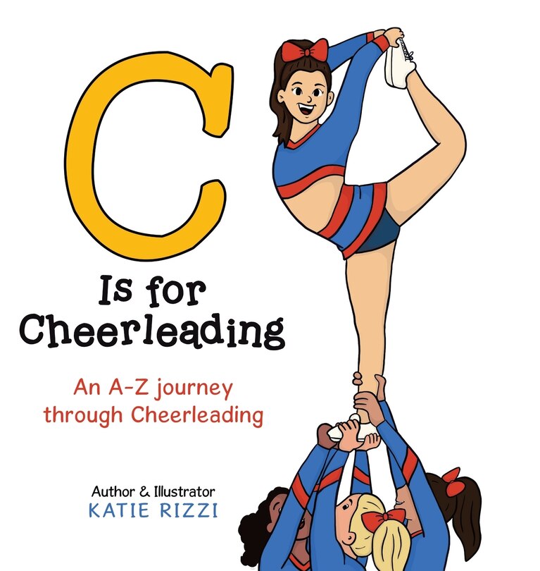 C Is For Cheerleading: An A-z Journey Through Cheerleading Book By ...
