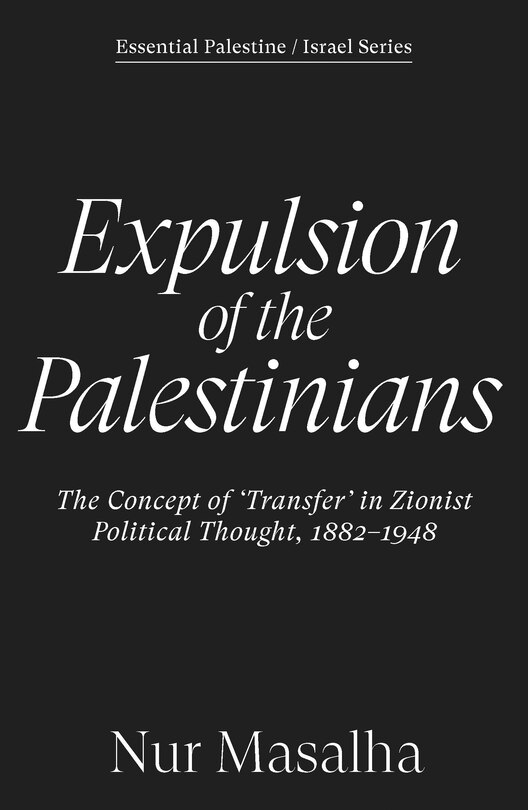 Expulsion Of The Palestinians: The Concept Of 'transfer' In Zionist ...