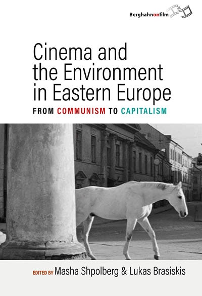 Cinema And The Environment In Eastern Europe: From Communism To ...