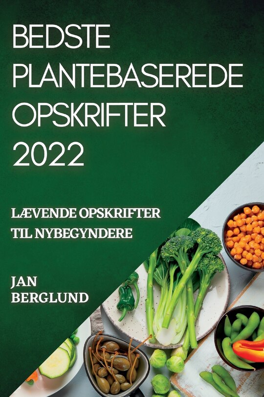 Bedste Plantebaserede Opskrifter 2022: LÆvende Opskrifter Til ...