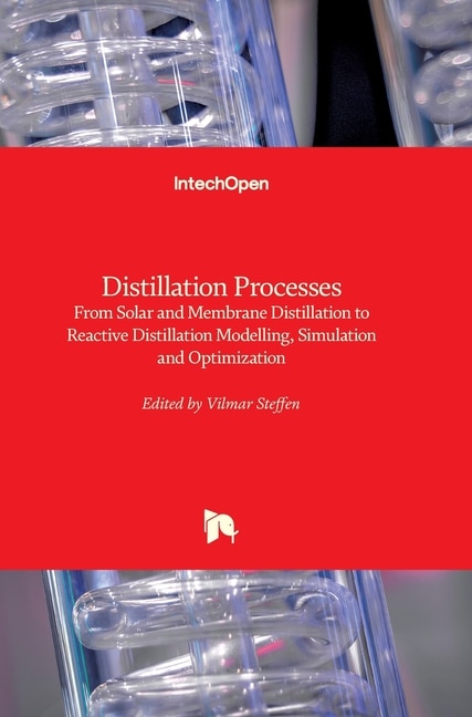 Distillation Processes: From Solar And Membrane Distillation To ...