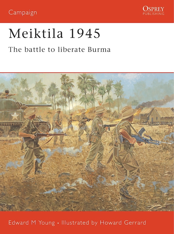 Meiktila 1945: The Battle To Liberate Burma Book By Edward M Young ...