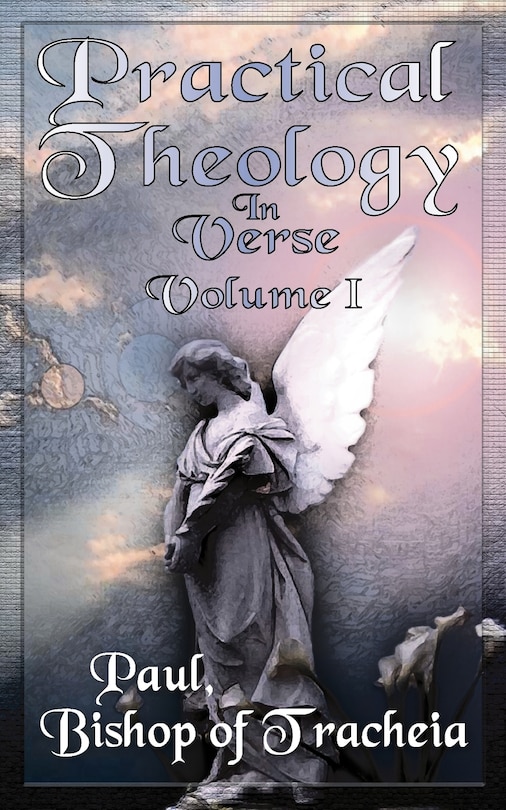Practical Theology In Verse, Volume I Book By Bishop Of Tracheia Paul ...
