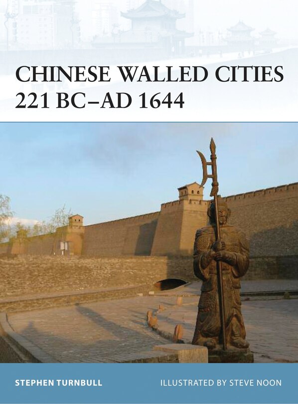 Chinese Walled Cities 221 Bc– Ad 1644 Book By Stephen Turnbull, ('tp ...