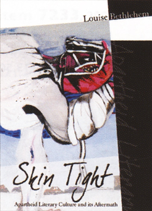 Skin Tight: Apartheid Literary Culture And Its Aftermath Book By Louise ...