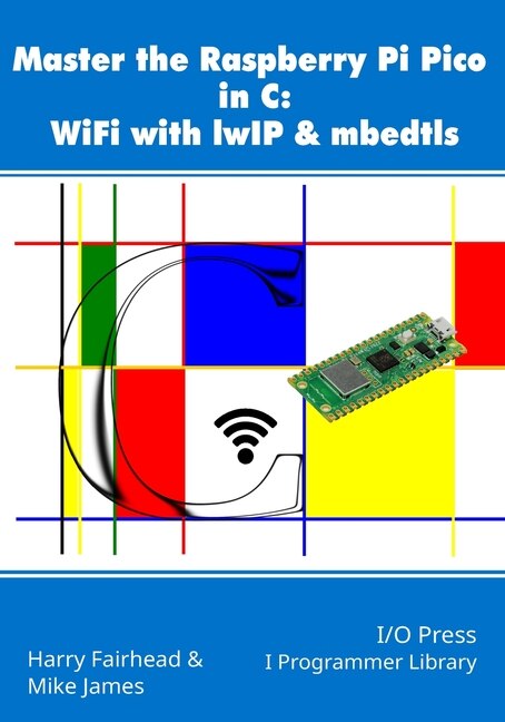 Master the Raspberry Pi Pico in C: WiFi with lwIP & mbedtls | Indigo
