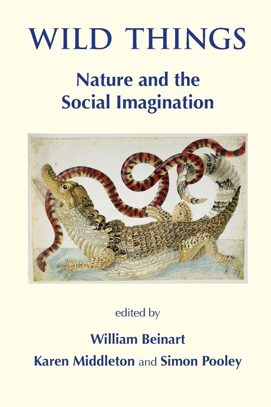 Wild Things: Nature and the Social Imagination | Indigo
