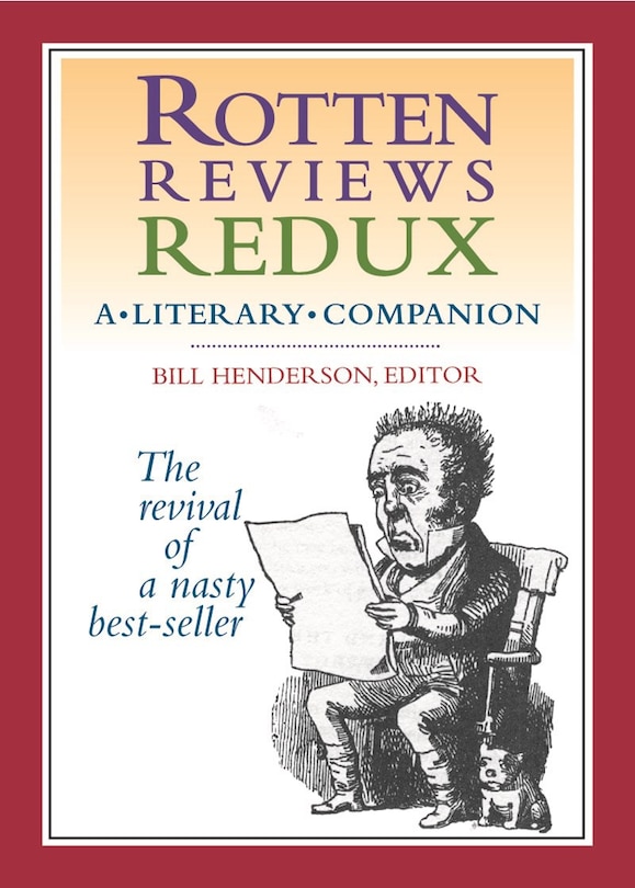 Rotten Reviews Redux: A Literary Companion Book By Bill Henderson, ('tc ...