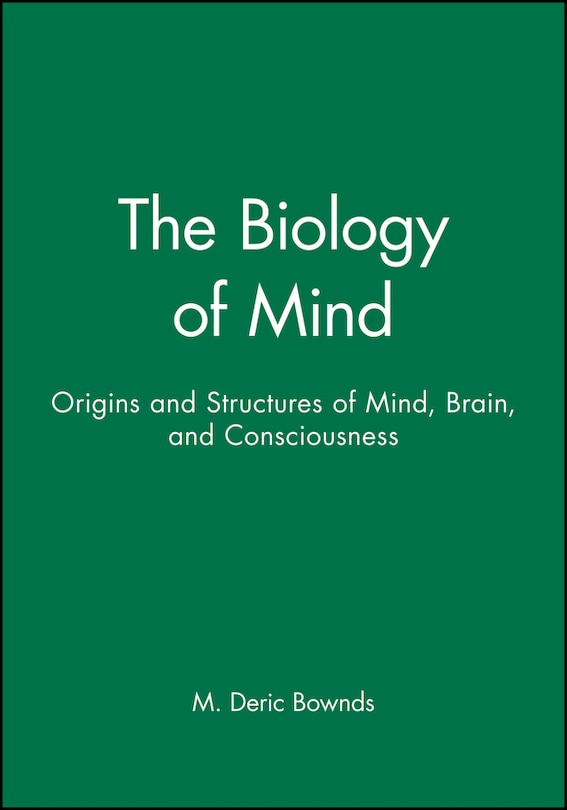The Biology Of Mind: Origins And Structures Of Mind, Brain, And ...