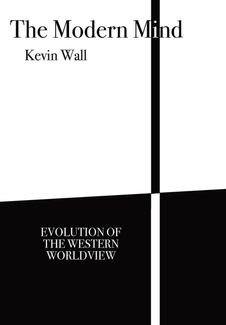 The Modern Mind: Evolution Of The Western Worldview Book By Kevin Wall ...