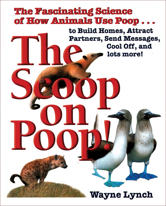 The Scoop on Poop: The Fascinating Science of How Animals Use Poop | Indigo