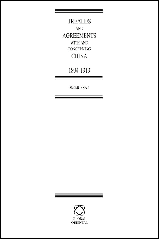 Treaties And Agreements With And Concerning China, 1894-1919 (2 Vols ...