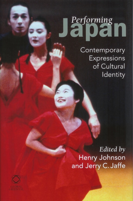 Performing Japan: Contemporary Expressions Of Cultural Identity ('tc ...