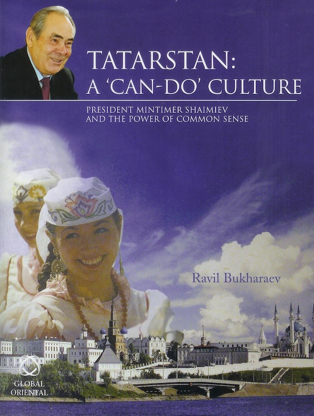 Tatarstan: A 'can-do' Culture: President Mintimer Shaimiev And The ...