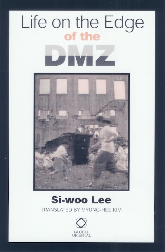 Life On The Edge Of The Dmz Book By Si-woo Lee, ('tc') | Indigo