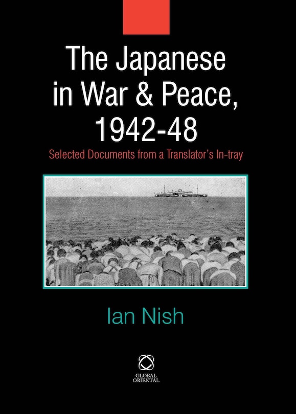 The Japanese In War And Peace, 1942-48: Selected Documents From A ...