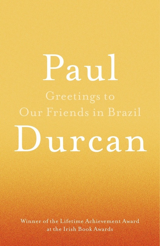 Greetings To Our Friends In Brazil Book By Paul Durcan, ('tp') | Indigo