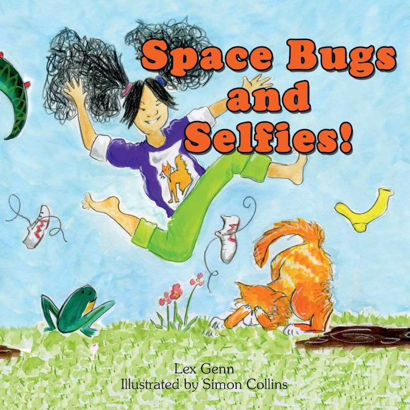 Space Bugs And Selfies: A Story About Being Yourself, Space Bugs And Farting. Book By Lex Genn ...