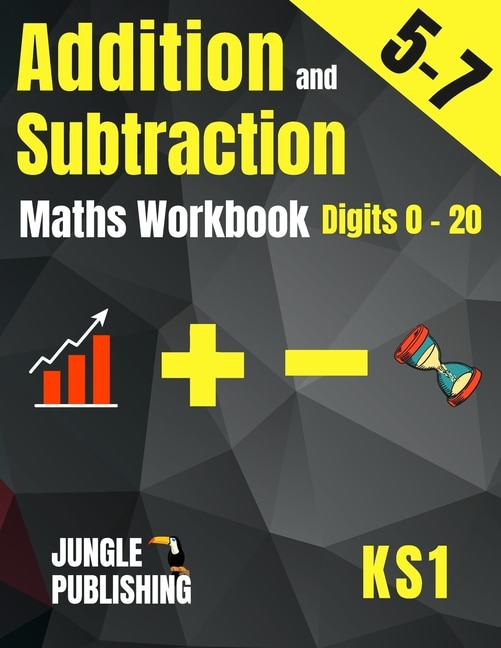 Addition and Subtraction Maths Workbook for 5-7 Year Olds: Adding and ...