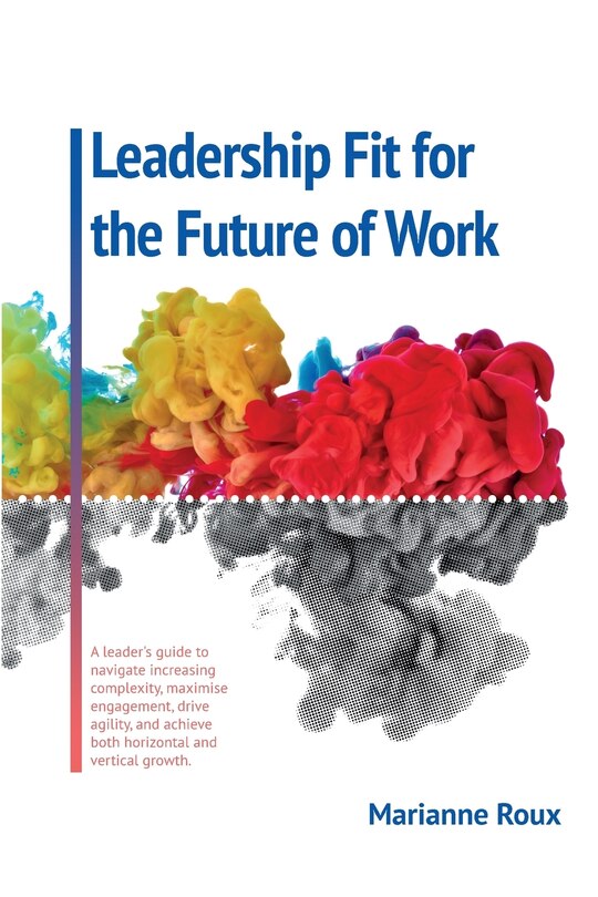 Leadership Fit For The Future Of Work Book By Marianne Roux, ('tp ...