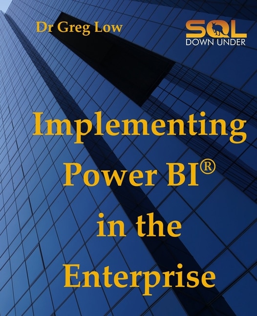 Implementing Power Bi In The Enterprise Book By Greg Low, ('tp') | Indigo