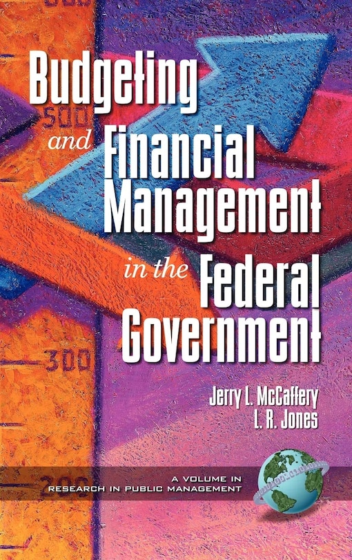 Public Budgeting And Financial Management In The Federal Government ...