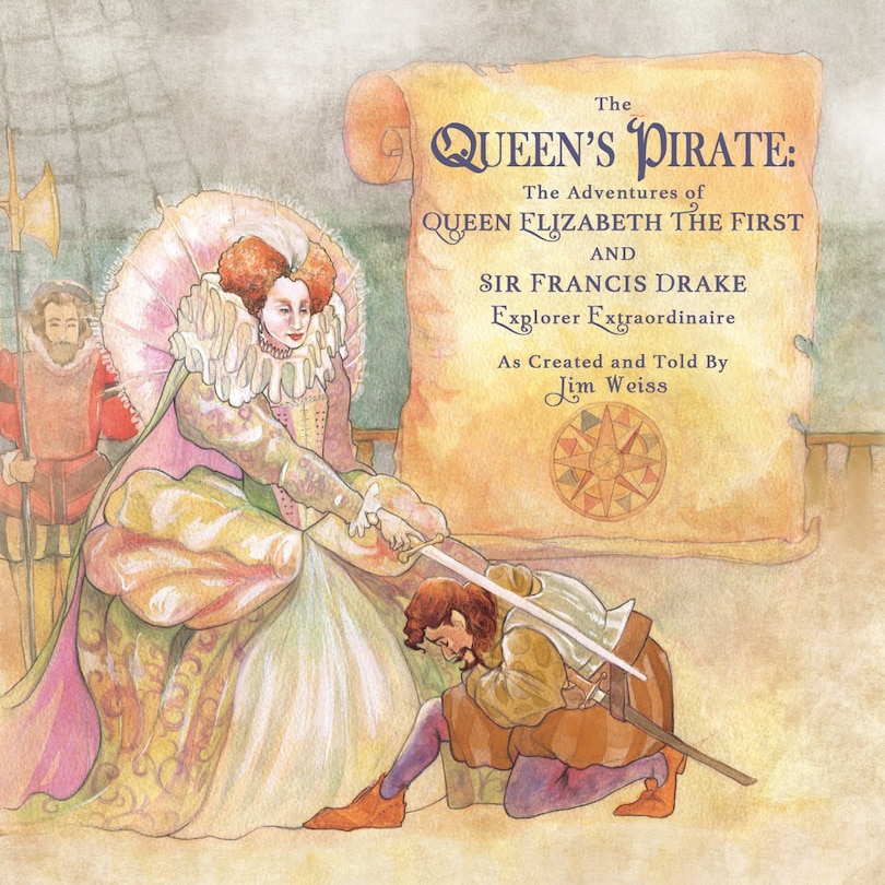 The Queens Pirate: The Adventures Of Queen Elizabeth I & Sir Francis ...