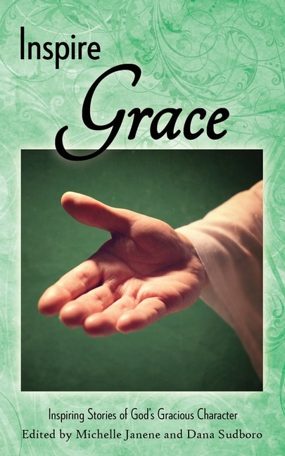 Inspire Grace: Inspiring Stories Of God's Gracious Character | Indigo