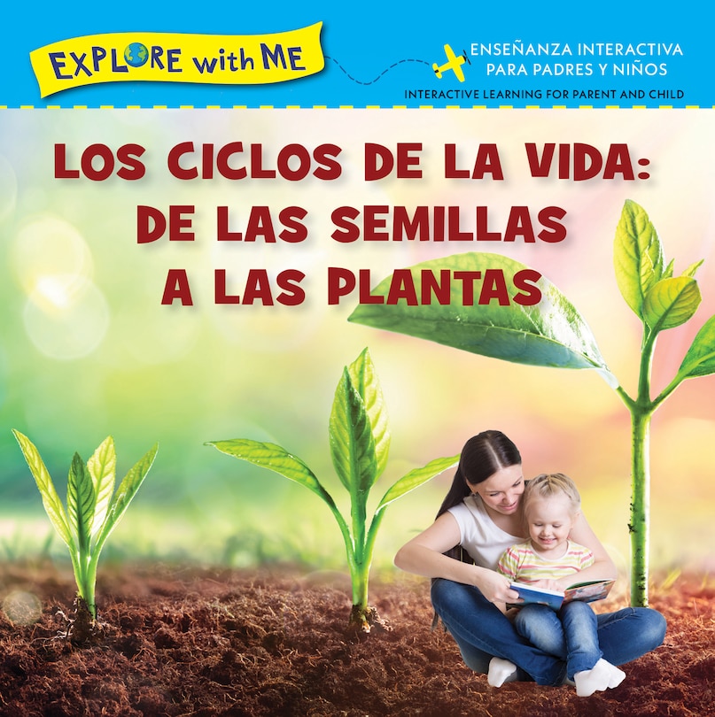 Los Ciclose De La Vida: De Las Semillas A Las Plantas/life Cycles: From ...