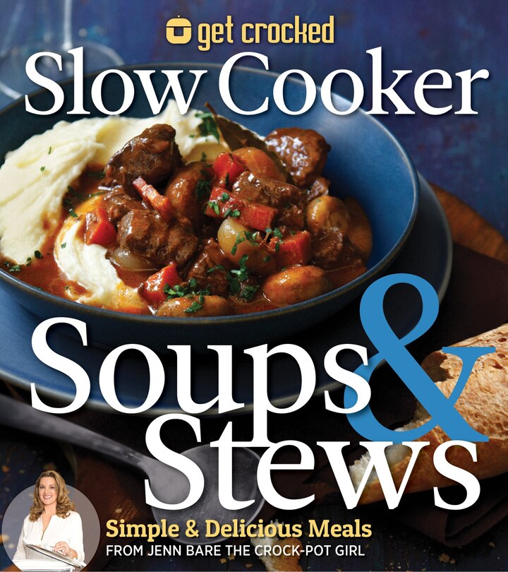 Get Crocked Soups & Stews Book By Jenn Bare, ('tp') | Indigo
