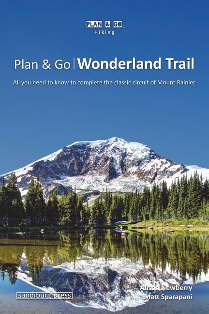 Plan & Go - Wonderland Trail: All You Need To Know To Complete The ...