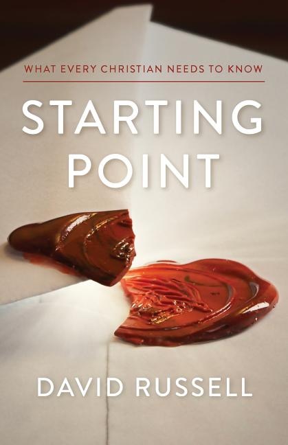 Starting Point: What Every Christian Needs To Know Book By David ...